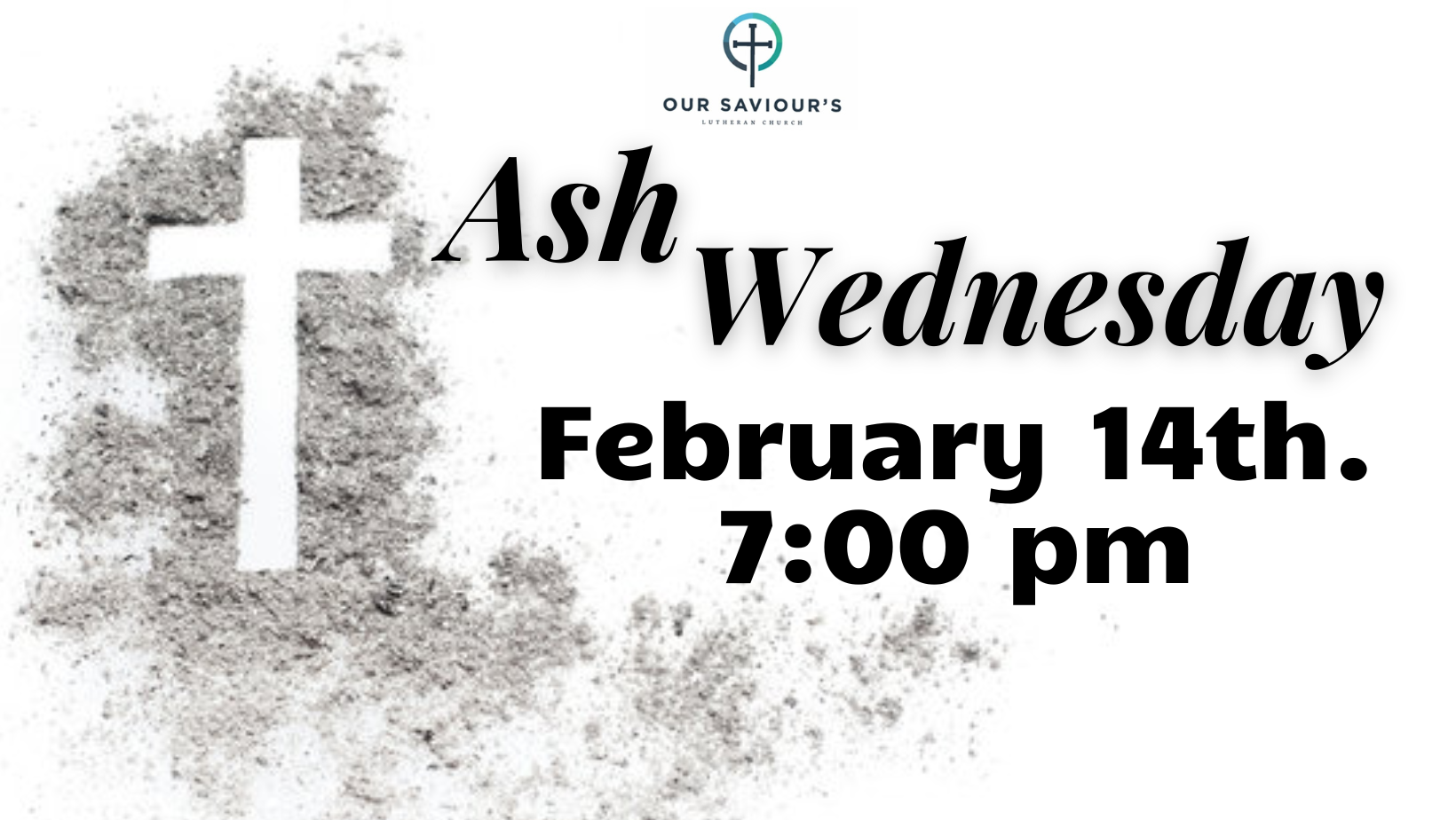 Ash Wednesday - Our Saviour's Lutheran Church